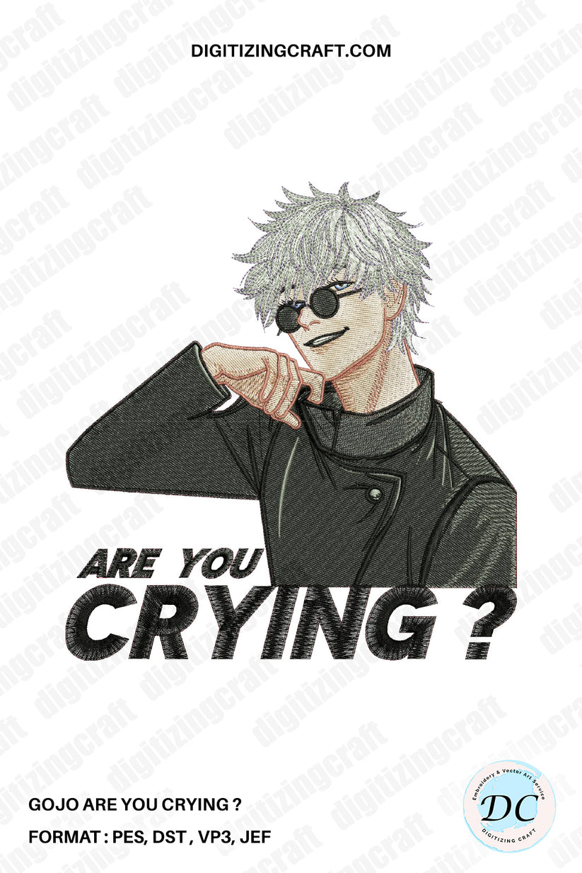 Gojo are you crying embroidery design file – Digitizing Craft